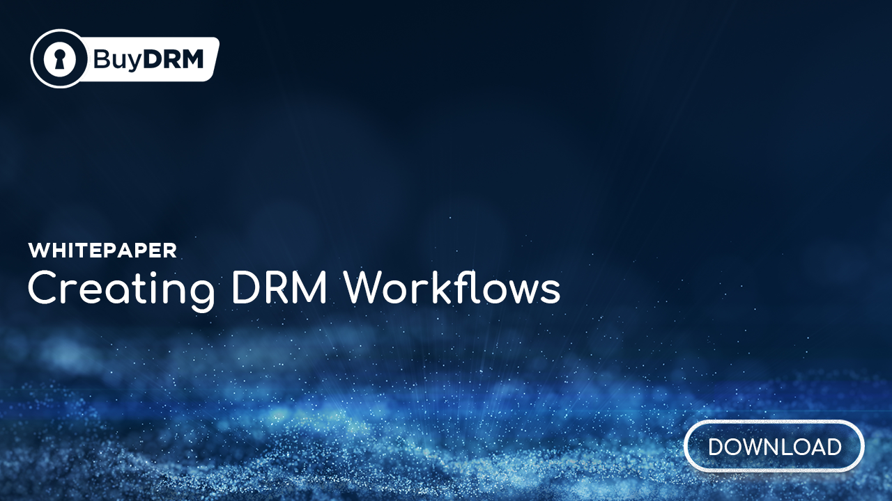 DRM Workflows - Whitepaper